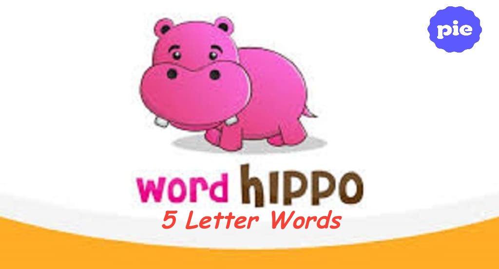 Mastering Word Hippo 5 Letter Words: The Ultimate Guide for Word Lovers ...